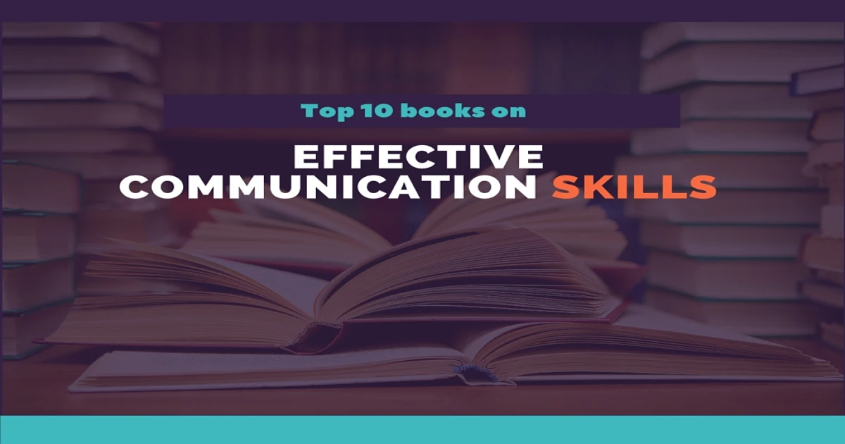 Enhancing Your Communication Skills: 10 Must-Read Books